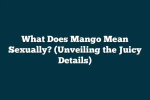 What Does Mango Mean Sexually? (Unveiling the Juicy Details ...