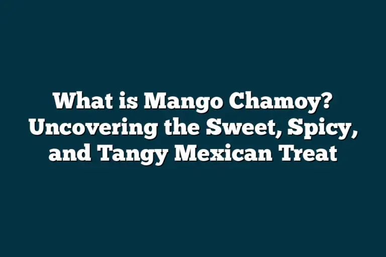 What is Mango Chamoy? Uncovering the Sweet, Spicy, and Tangy Mexican ...